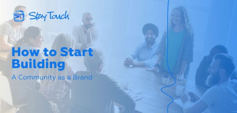 How to Start Building a Community as a Brand | Blog | StayTouch